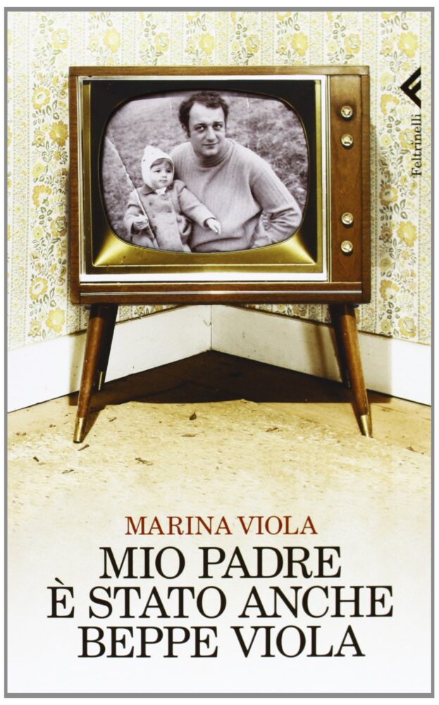 Libri: Mio padre è stato anche Beppe Viola di Marina Viola | Pink Society